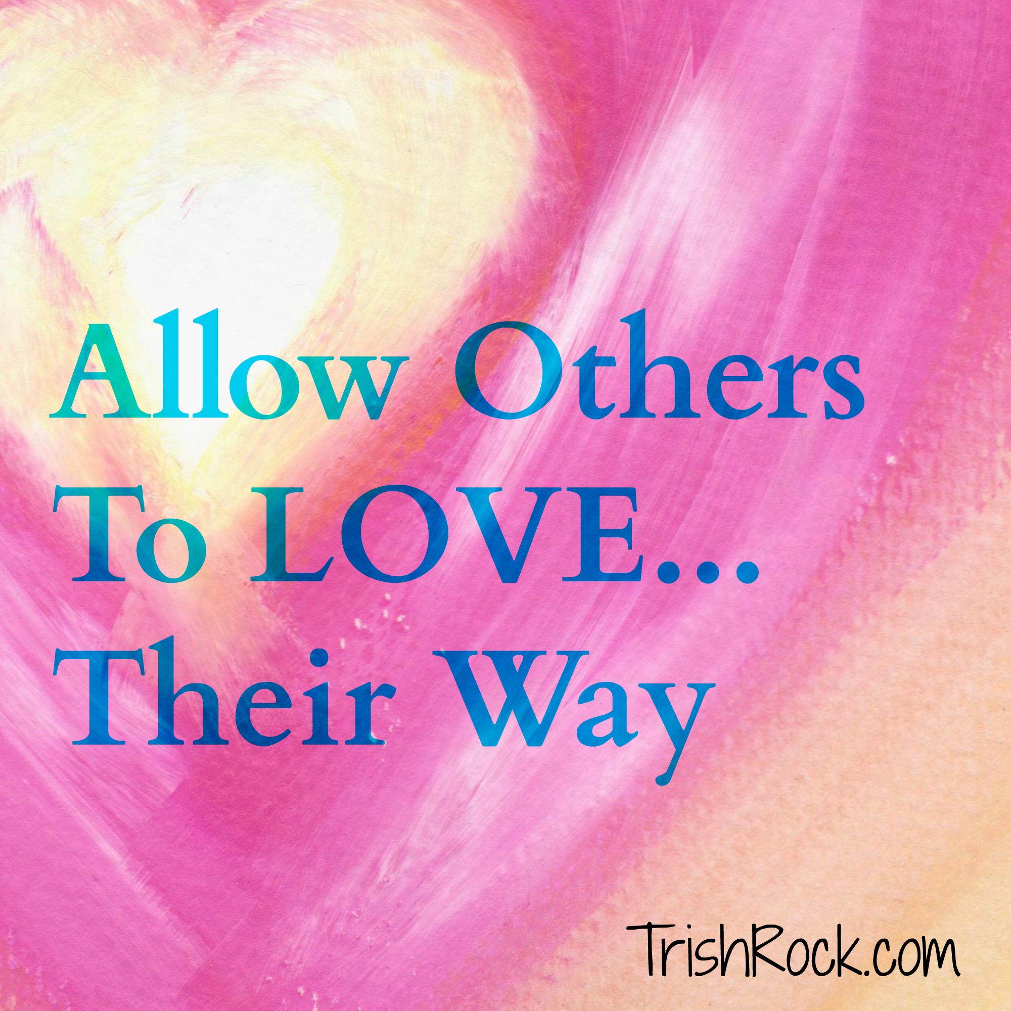 Love: YOUR own unique way | Trish Rock